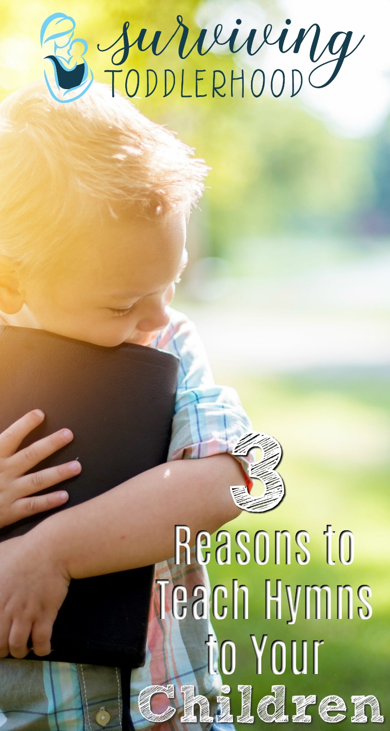 3 Reasons to Teach Hymns to Your Children - Surviving Toddlerhood